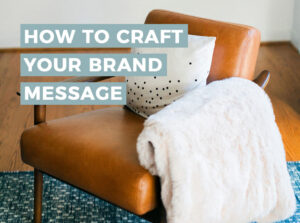 How to Craft Your Brand Message