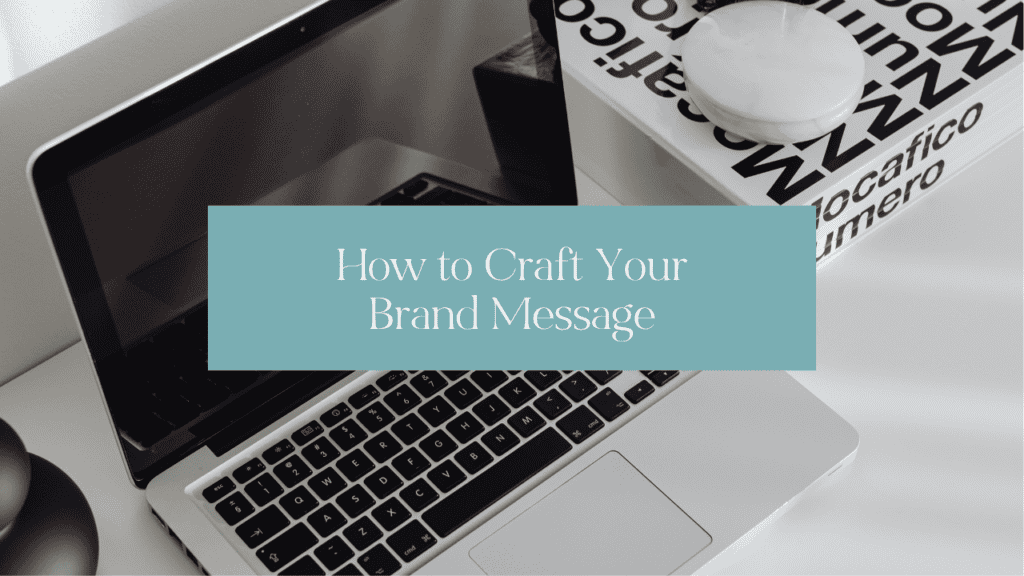 How to Craft Your Brand Message